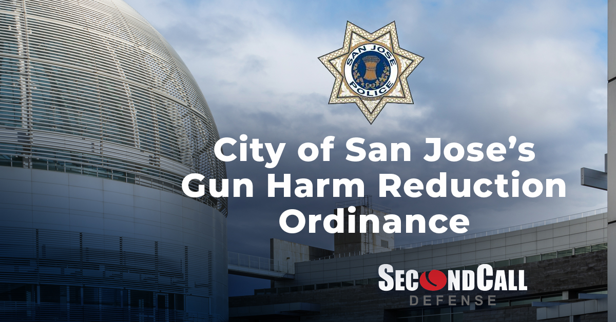 City of San Jose's Gun Harm Reduction Ordinance | Second Call Defense