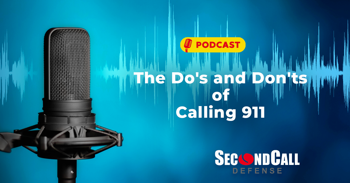 The Do's and Don'ts of Calling 911 | Second Call Defense