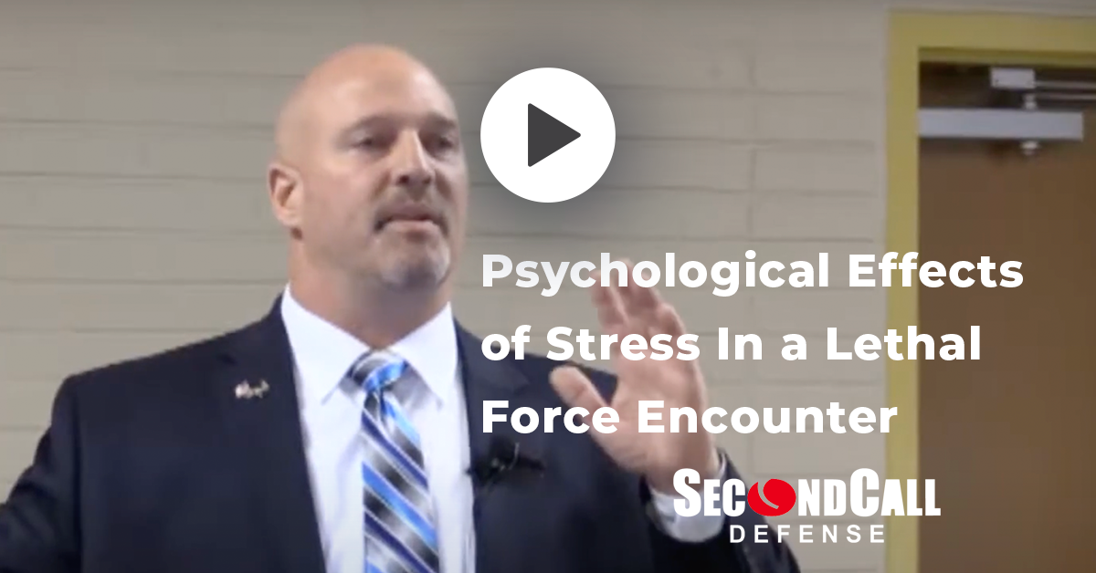 The Psychological Effects of Stress In a Lethal Force Encounter